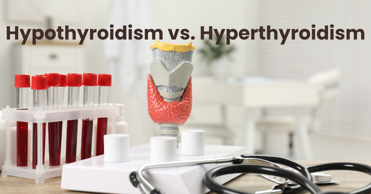 “Hypothyroidism vs. Hyperthyroidism: Key Differences You Need to Know”